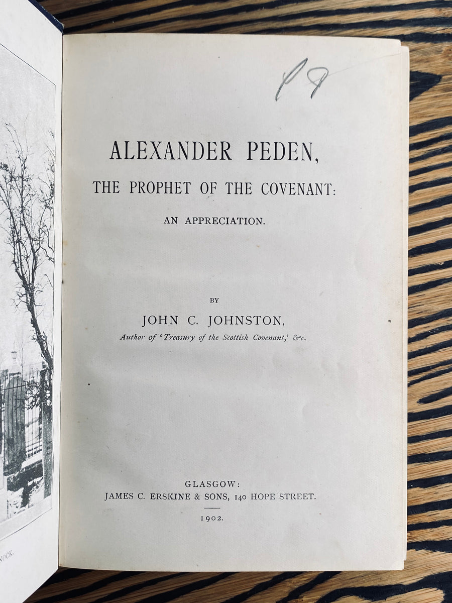 1902 ALEXANDER PEDEN - Rare Biography of "Peden the Prophet;" a Covena ...